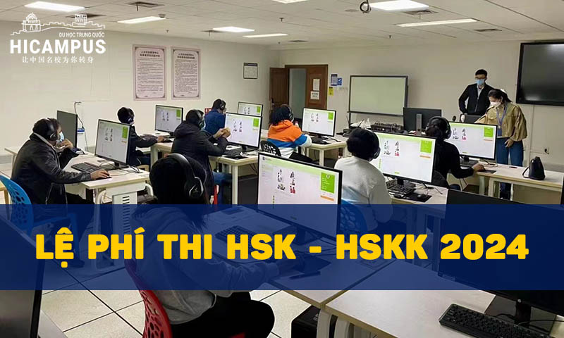 Lệ phí thi HSK 2024 - HiCampus